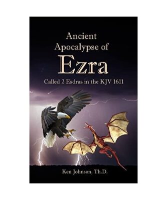 Ancient Apocalypse of Ezra: Called 2 Esdras in the KJV 1611, Johnson Th ...