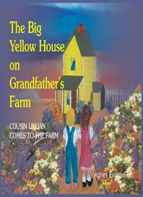 The Big Yellow House on Grandfather's Farm: Cousin Lillian Comes to the ...