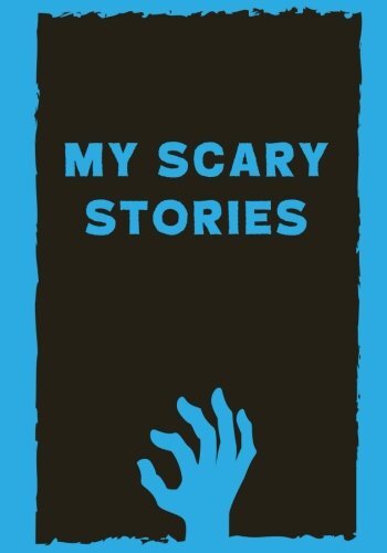 MY SCARY STORIES: WRITE YOUR OWN SPOOKY HALLOWEEN STORIES, By Creative ...
