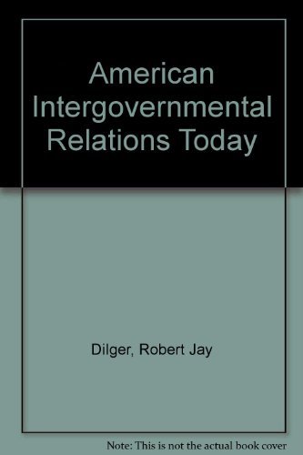 American Intergovernmental Relations Today: Perspectives and ...