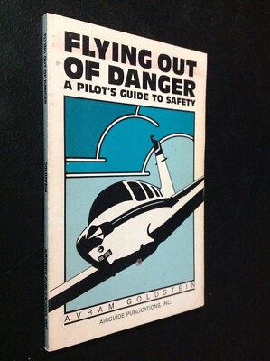 Flying Out Of Danger, Avram Goldstein 1984 PB (Pilot's Safety Guide) | eBay
