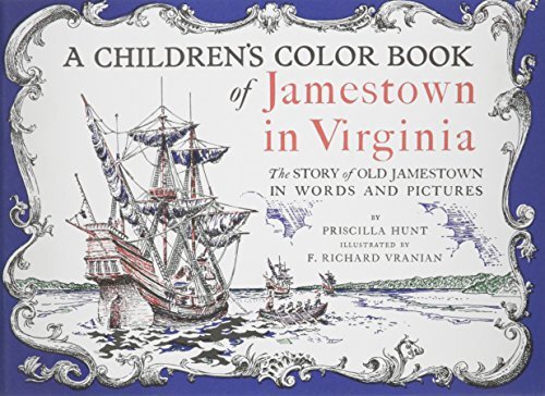 A CHILDREN'S COLOR BOOK OF JAMESTOWN IN VIRGINIA By Priscilla Hunt ...