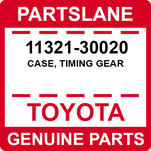 11321-30020 Toyota OEM Genuine CASE, TIMING GEAR | eBay