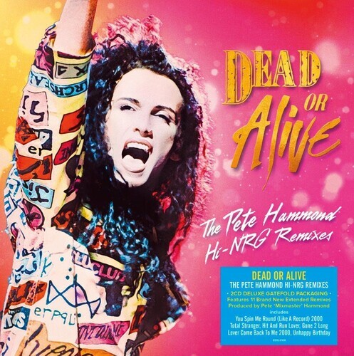Dead or Alive - Pete Hammond Hi-NRG Remixes - Deluxe Gatefold 2CD Set ...