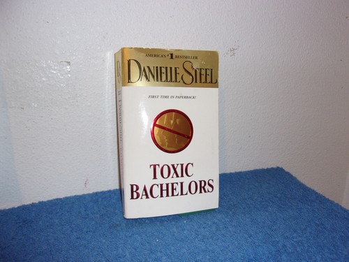 Toxic Bachelors by Danielle Steel (2006, Paperback) 9780440242024| eBay