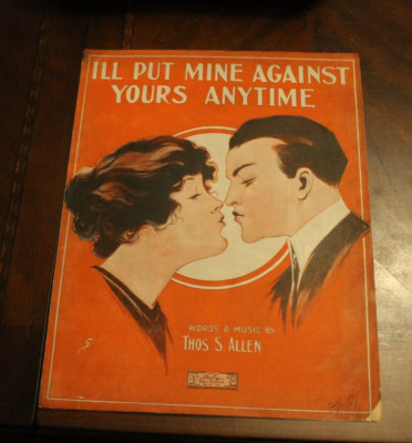 I'll Put Mine Against Yours Anytime ~ 1911 Thos. Allen Sheet Music | eBay