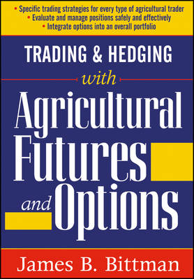 Trading and Hedging with Agricultural Futures and Options by James B ...