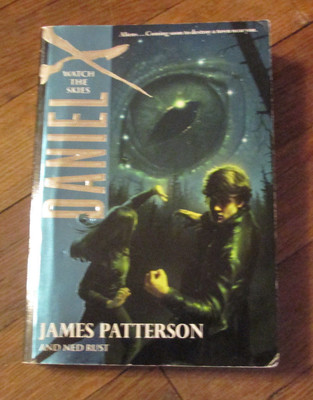 DANIEL X WATCH THE SKIES James Patterson & Ned Rust Book 2 ...