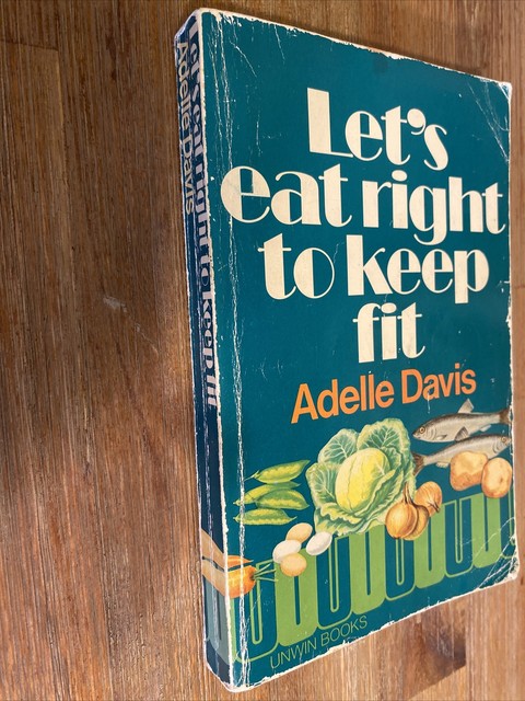 Let's Eat Right to Keep Fit by Adelle Davis (Paperback, 1974) for sale ...