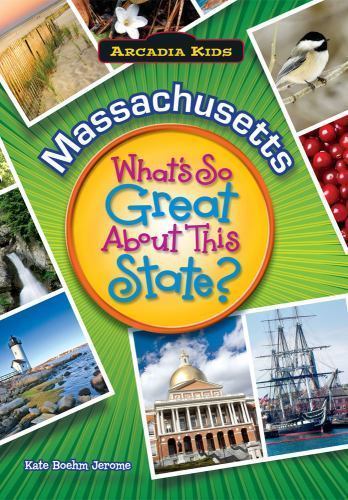 Massachusetts: What's So Great about This State? by Kate Boehm Jerome ...