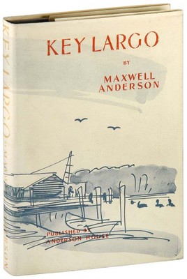 Maxwell Anderson / KEY LARGO A PLAY IN A PROLOGUE AND TWO ACTS 1st ...