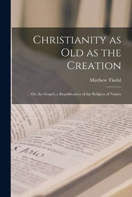 Matthew Tindal Christianity as old as the Creation (Poche) | eBay