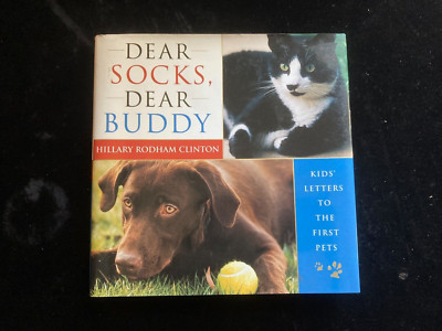 Hillary Rodham CLINTON / Dear Socks Dear Buddy Kids' Letters to the ...