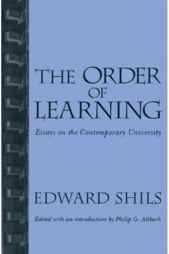 Order of Learning : Essays on the Contemporary University by Edward ...
