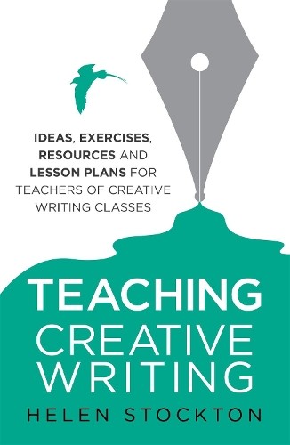 Helen Stockton Teaching Creative Writing (Poche) 9781845285197 | eBay