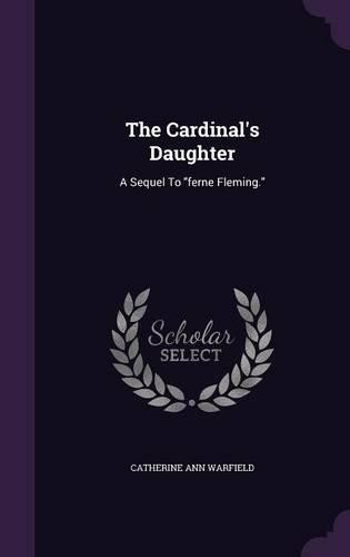 Catherine Ann Ware Warfield The Cardinal's Daughter (Copertina rigida ...
