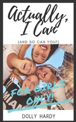 Actually, I Can (and so can you): For Girls Only - Paperback - GOOD ...