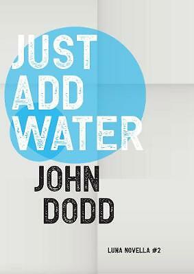 Just Add Water by John Dodd (Paperback, 2021) for sale online | eBay ...