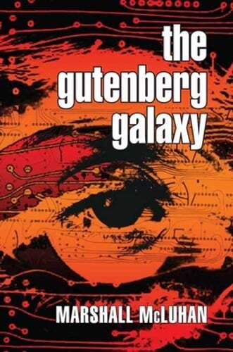 The Gutenberg Galaxy: The Making of Typographic Man by H Marshall ...