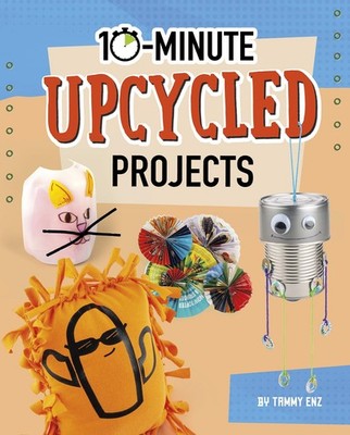 10-minute Upcycled Projects (10-minute Makers) 9781496680914| eBay