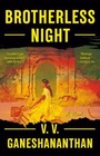 Brotherless Night: A Novel by Ganeshananthan, V. V. [Paperback ...