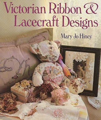 Victorian Ribbon & Lacecraft Designs, Mary Jo Hiney | eBay