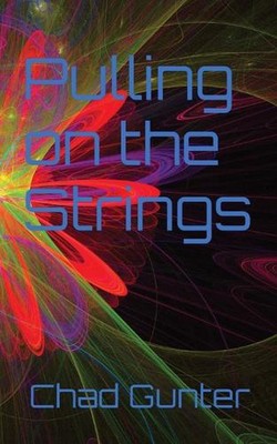 Pulling on the Strings by Chad Eric Gunter (English) Paperback Book | eBay