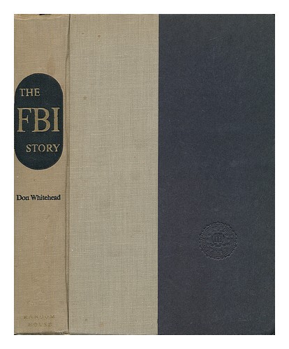 Whitehead, Don (1908 The Fbi Storia; A Certificato To People. Foreword ...