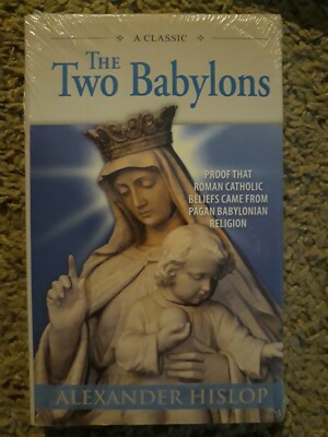 THE TWO BABYLONS By Alexander Hislop & Alexander Hislop **BRAND NEW ...