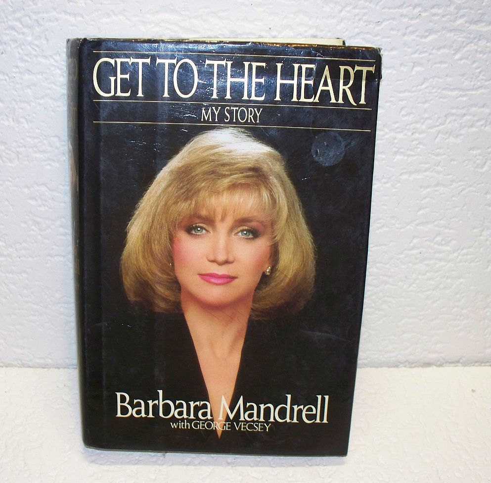 Get to the Heart: My Story by Barbara Mandrell 1990 Hardback Book ...