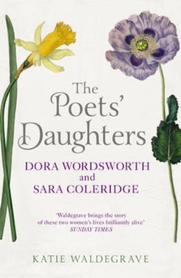 The Poets' Daughters: Dora Wordsworth and Sara Coleridge - Biography ...