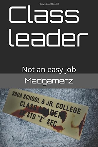 CLASS LEADER: NOT AN EASY JOB By Mad Gamerz **BRAND NEW** 9781976830402 ...