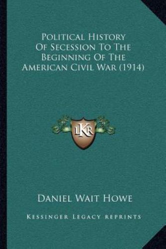Political History of Secession to the Beginning of the American Civil ...