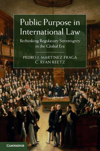 Public Purpose in International Law : Rethinking Regulatory Sovereignty ...