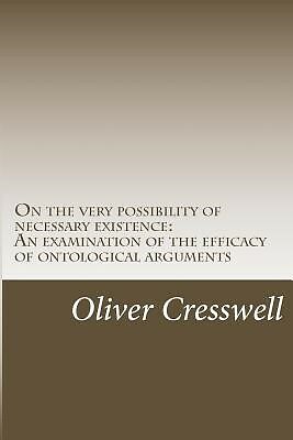 On the Very Possibility of Necessary Existence: An Examination of the ...
