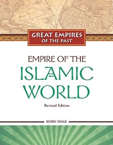 Empire of the Islamic World (Great Empires of the Past (Library ...