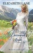 THE BORROWED BRIDE By Elizabeth Lane **Mint Condition** 9780373295203 ...