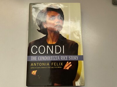 Condi : The Condoleezza Rice Story by Antonia Felix (2002, Hardcover ...