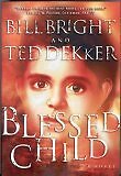 BLESSED CHILD By Bill Bright & Ted Dekker - Hardcover | eBay