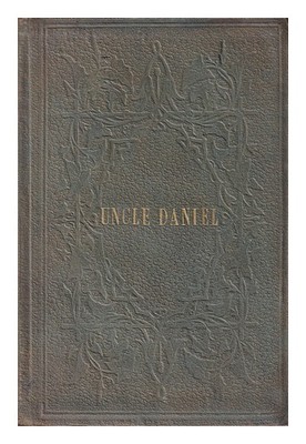 SLIGHT, BENJAMIN. DICKENSON, Daniel Uncle Daniel the pious farmer : a ...