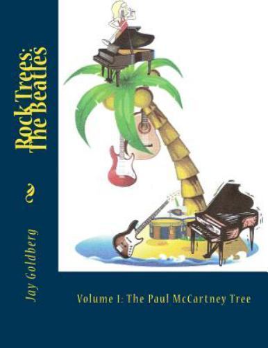 Rock Trees: the Beatles : Volume 1: the Paul Mccartney Tree by Jay ...