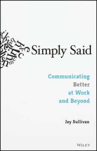 Simply Said: Communicating Better at Work and Beyond - Paperback - GOOD ...