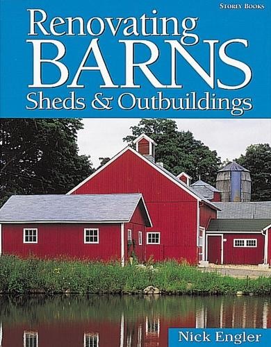 Nick Engler Renovating Barns, Sheds & Outbuildings (Tascabile ...