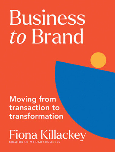 Business to Brand: Moving from Transaction to Transformation by ...