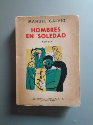 Manuel Gálvez - Hombres en soledad - Losada | eBay