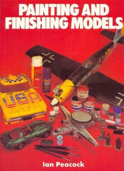 Painting and Finishing Models By Ian Peac*ck 9780852429129 | eBay