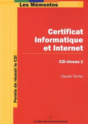 Certificat Informatique et Internet. Permis de reussir le C2I. C2I ...