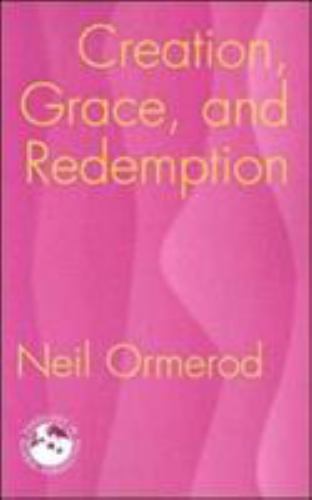 Creation, Grace, and Redemption by Neil Ormerod (2007, Perfect) for sale online | eBay