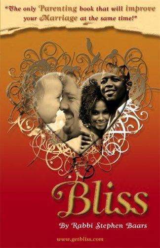 Bliss : The Marriage and Parenting Book by Rabi Stephen Baars (2007 ...