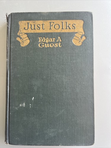 Just Folks by Edgar A. Guest- The Reilly & Lee Co., Chicago-1917 Poetry ...